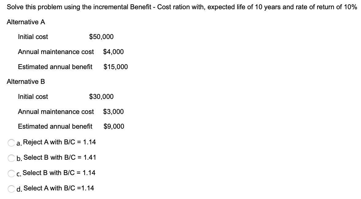 Solved Solve this problem using the incremental Benefit - | Chegg.com