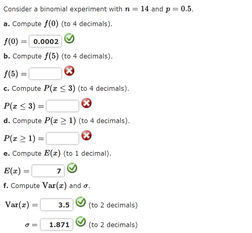 Solved Consider a binomial experiment with n=14 and p=0.5. | Chegg.com