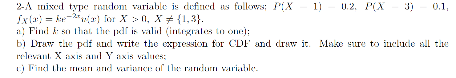 Solved 2.c 2-A mixed type random variable is defined as | Chegg.com