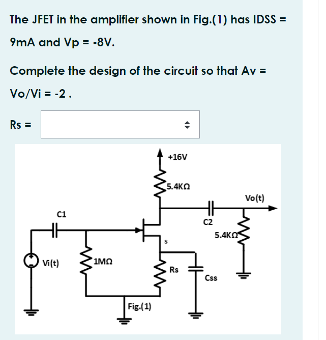 Solved The JFET in the amplifier shown in Fig. (1) has IDSS | Chegg.com