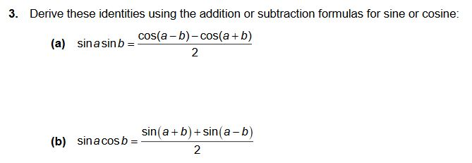 Solved 3. Derive these identities using the addition or | Chegg.com