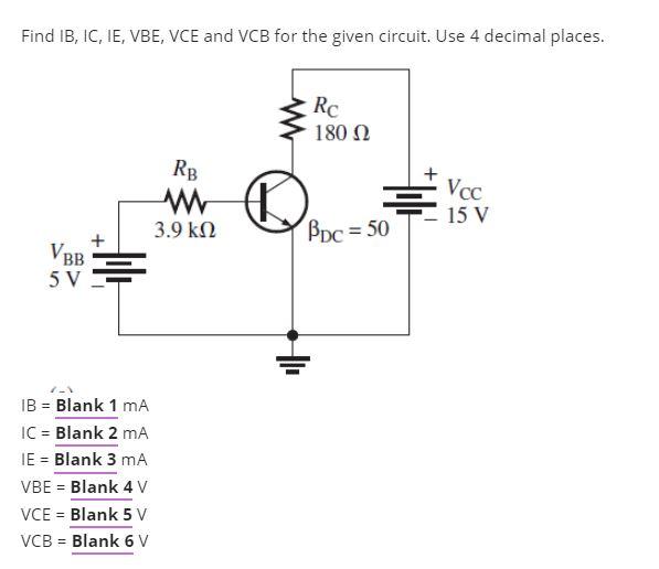 Solved Find IB, IC, IE, VBE, VCE and VCB for the given | Chegg.com