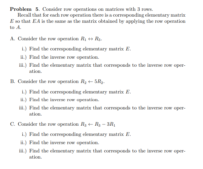 Solved Problem 5. Consider row operations on matrices with 3 | Chegg.com