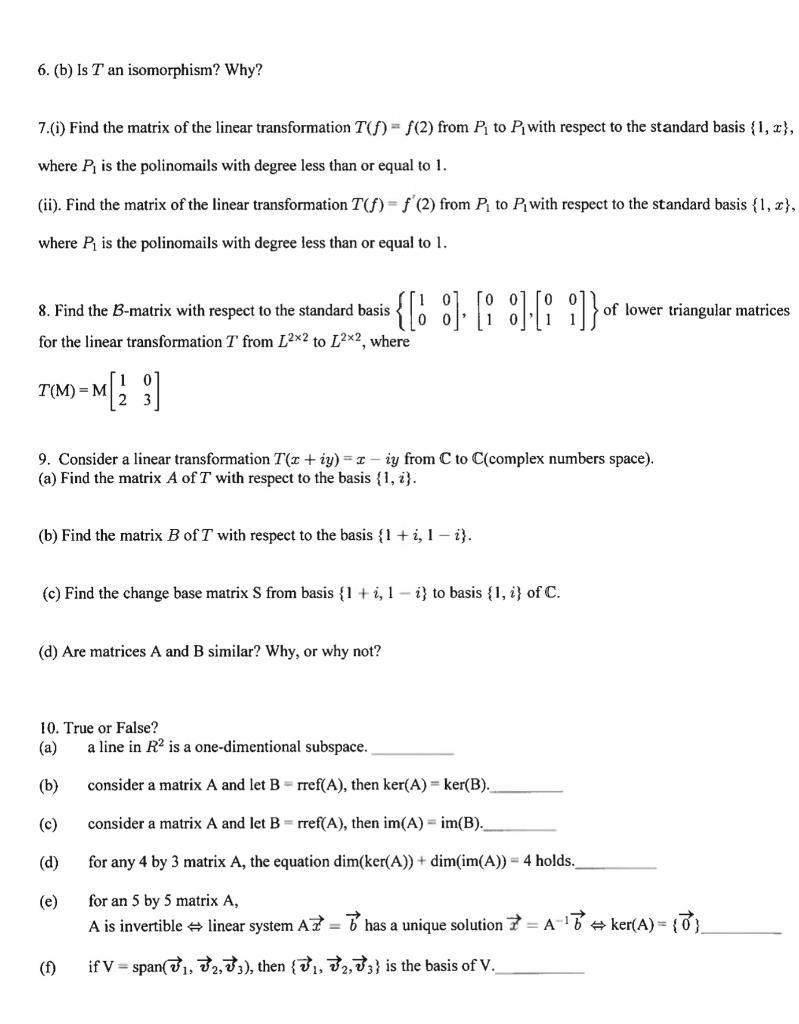Solved 6. (b) Is T an isomorphism? Why? 7.(i) Find the | Chegg.com
