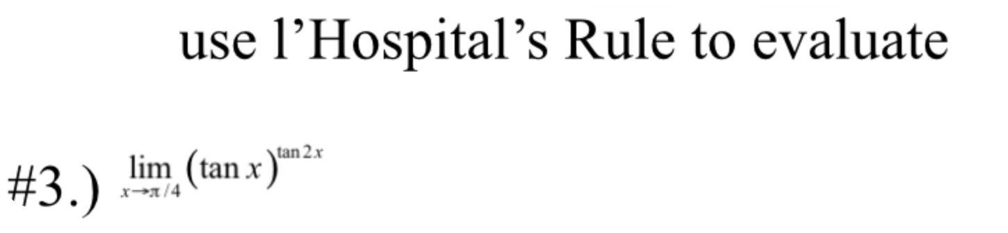 Solved use l'Hospital's Rule to evaluate #3.) | Chegg.com