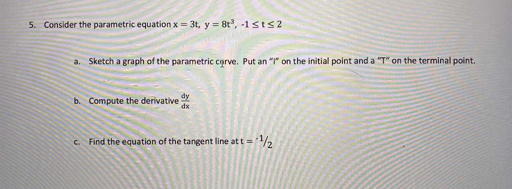 Solved 5. Consider the parametric equation x = 3t, y = 8t", | Chegg.com