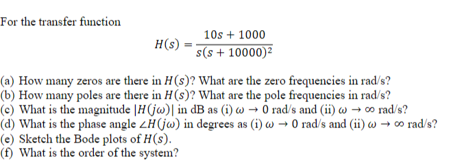 Solved For the transfer function H(s)=s(s+10000)210s+1000 | Chegg.com