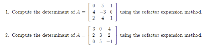 Solved Compute the determinant of A=[0514-30241] ﻿using the | Chegg.com