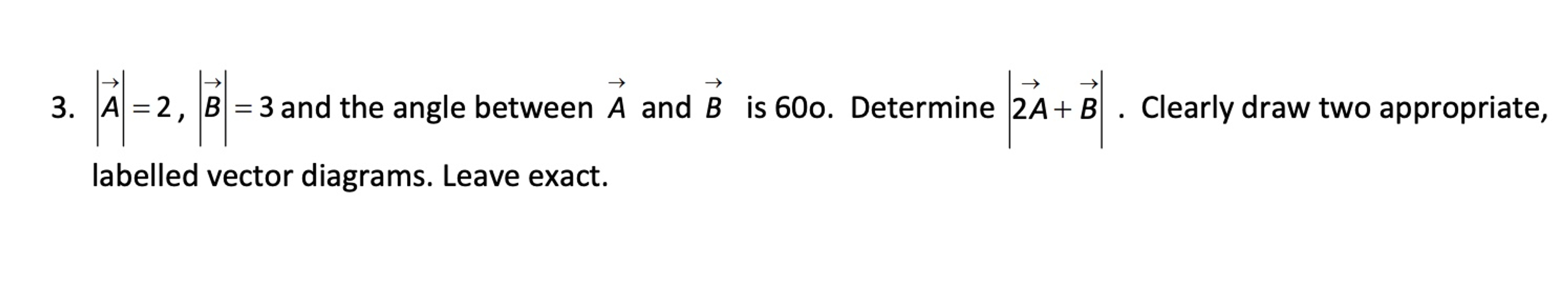 Solved |vec(A)|=2,|vec(B)|=3 ﻿and the angle between vec(A) | Chegg.com
