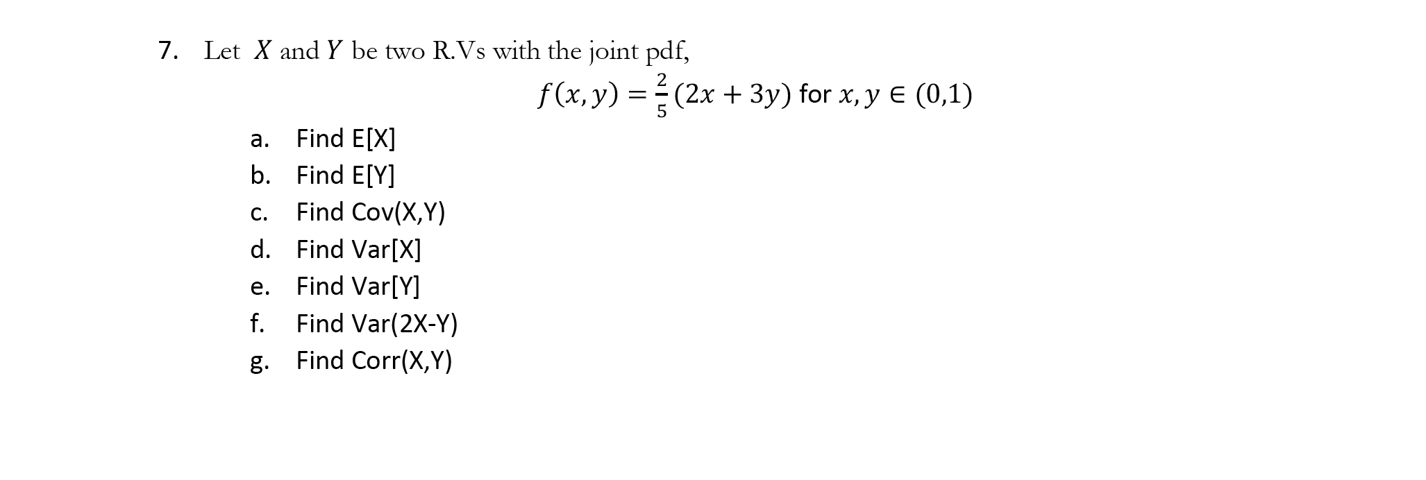 Solved 7. Let 𝑋 and 𝑌 be two R.Vs with the joint pdf, | Chegg.com
