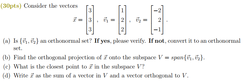 Solved (30pts) Consider the vectors 3 1 -2 T= 13 Ūi = 2 U2 = | Chegg.com