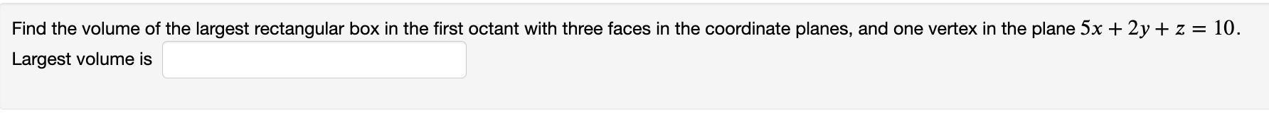Solved Find the volume of the largest rectangular box in the | Chegg.com
