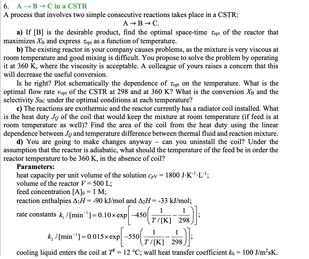 Solved 6. A→B→C in a CSTR A process that involves two simple | Chegg.com