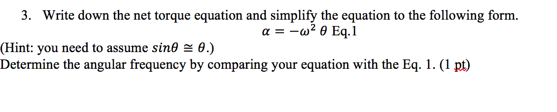 Solved 7 3. Write down the net torque equation and | Chegg.com