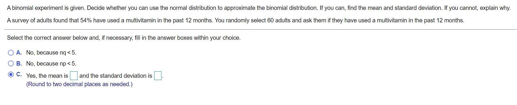 Solved A binomial experiment is given. Decide whether you | Chegg.com