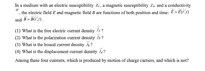 Solved o In a medium with an electric susceptibility Xe, a | Chegg.com