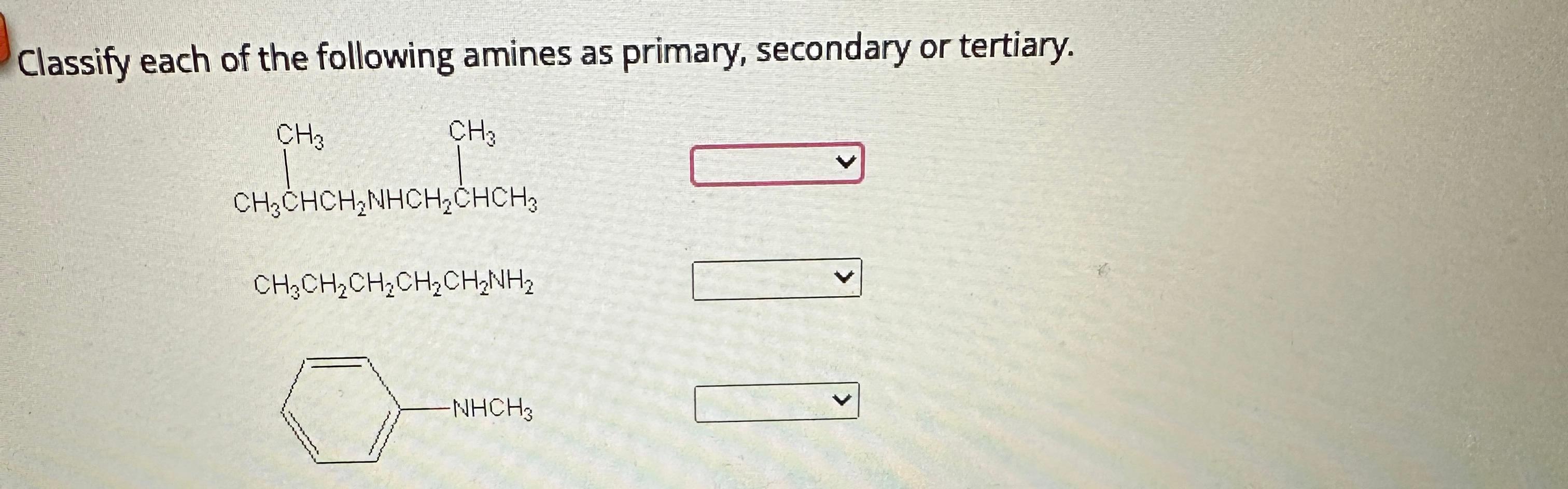 Solved Classify each of the following amines as primary, | Chegg.com