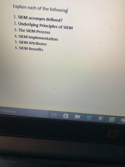 Solved Explain each of the following 1. SIEM acronym | Chegg.com