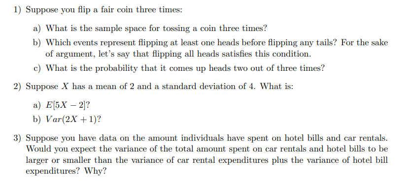 Solved 1) Suppose you flip a fair coin three times: a) What | Chegg.com