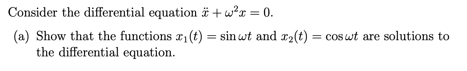 Solved Consider the differential equation x¨+ω2x=0. (a) Show | Chegg.com