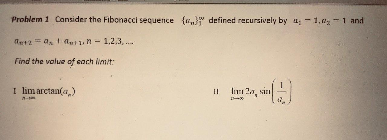 Solved Problem 1 Consider the Fibonacci sequence {an}" | Chegg.com