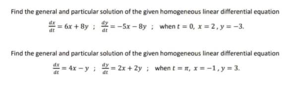 Solved Find the general and particular solution of the given | Chegg.com