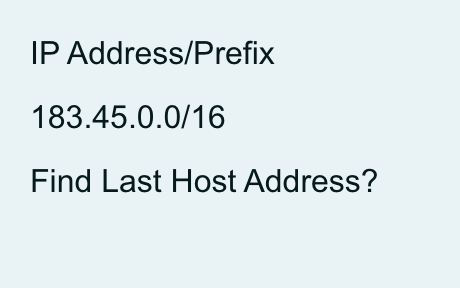 Solved IP Address/Prefix 183.45.0.0/16 Find Last Host | Chegg.com