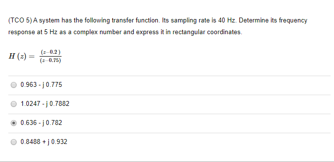 Solved (TCO 5) A system has the following transfer function. | Chegg.com