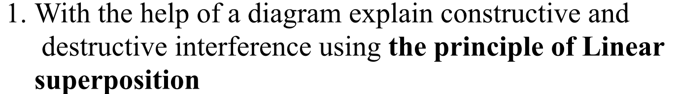 Solved 1. With the help of a diagram explain constructive | Chegg.com