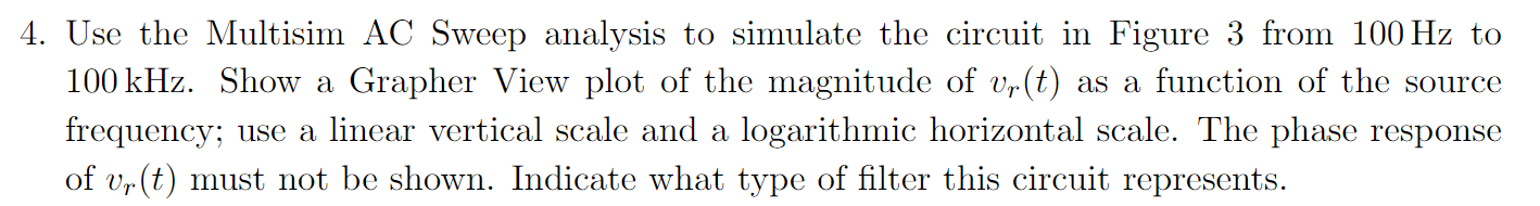 Solved 4. Use the Multisim AC Sweep analysis to simulate the | Chegg.com
