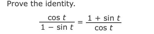Solved Prove the identity. cost 1 - sint = 1 + sin t cost | Chegg.com