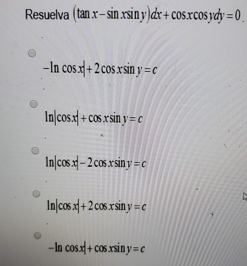 Solved Resuelva (tan x-sin xsin y)dx+cos.xcos ydy = 0. -In | Chegg.com
