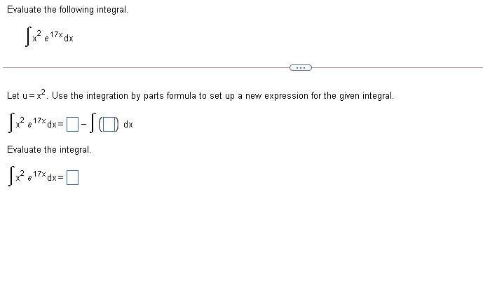 Solved Evaluate the following integral. [x² 17x dx e Let u= | Chegg.com