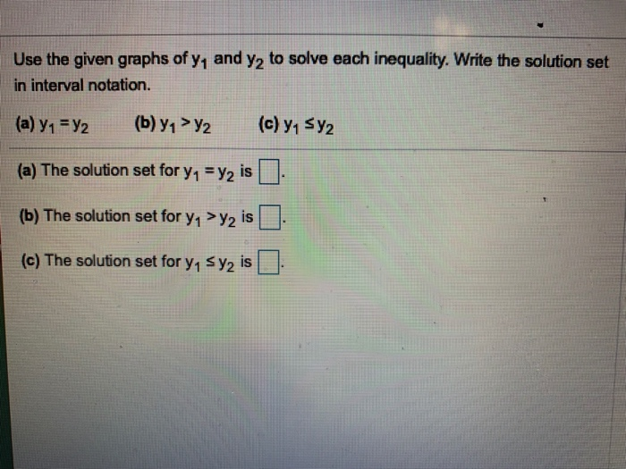 Solved Use the given graphs of y1 and y2 to solve each | Chegg.com