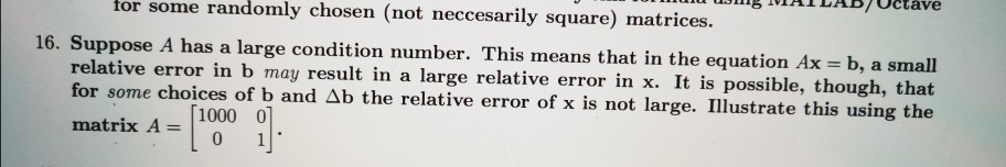 Solved 16. Suppon A has a large condition number. This means | Chegg.com