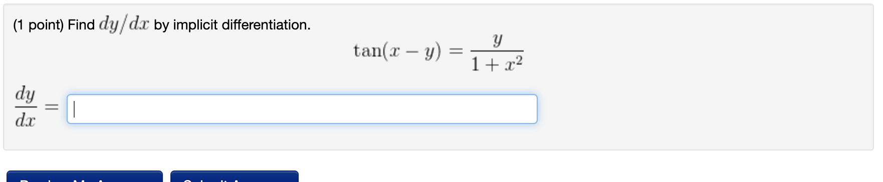 Solved (1 point) Find dy/dx by implicit differentiation. | Chegg.com