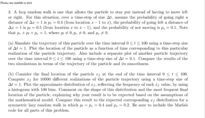 Solved Plcase use matlab to plot 3. A lazy random walk is | Chegg.com