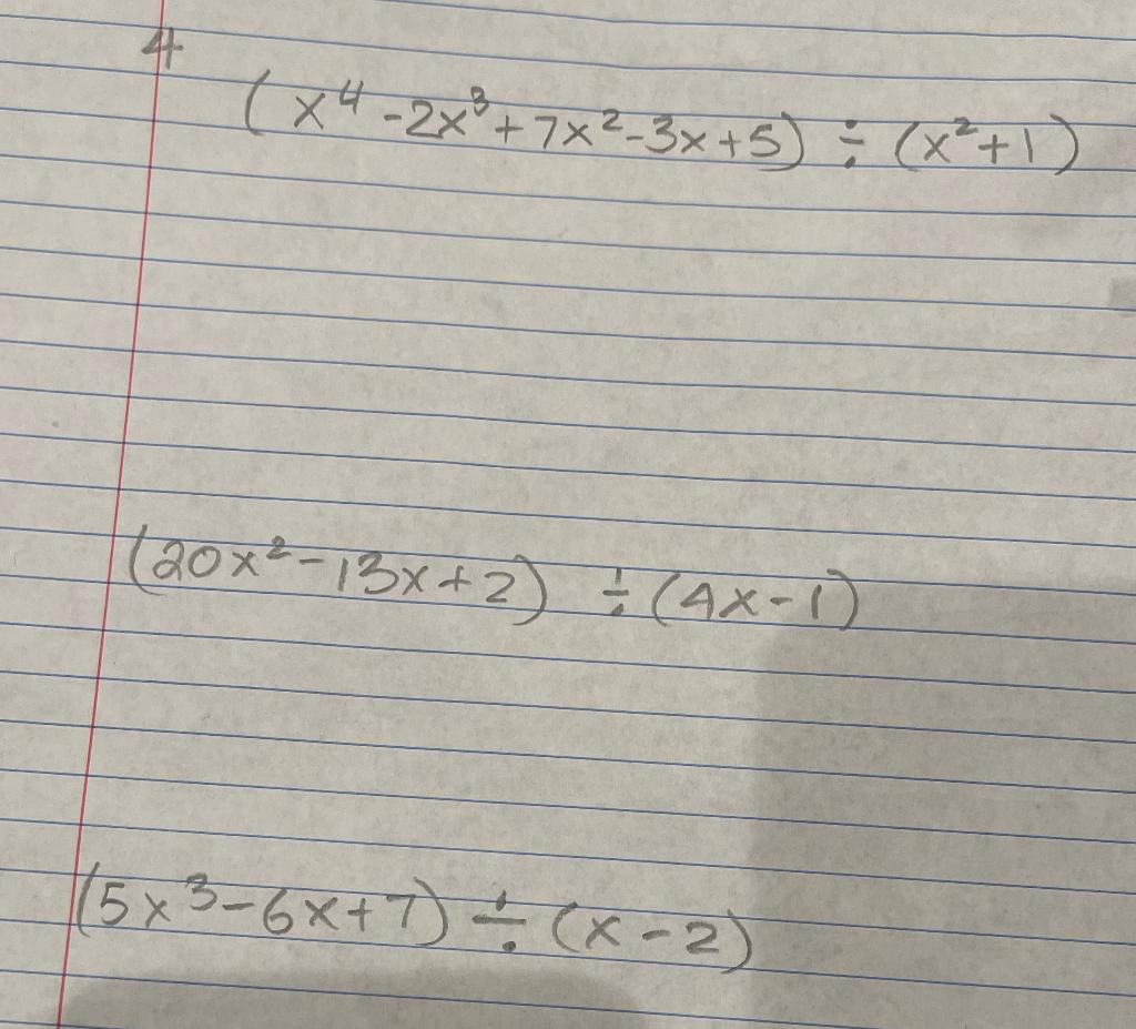 Solved 41 (x4-2x*+7x2-3x+5) = (x+1) +1 (20x2-13x+2) = (4x+1) | Chegg.com