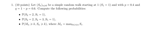 Solved 1. (10 points) Let (Sn)no be a simple random walk | Chegg.com