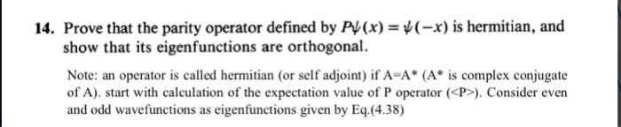 Solved 14. Prove that the parity operator defined by P | Chegg.com