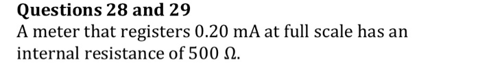 Solved Questions 28 and 29 A meter that registers 0.20 mA at | Chegg.com