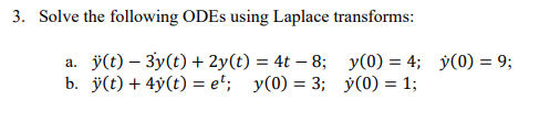 Solved 3. Solve the following ODEs using Laplace transforms: | Chegg.com