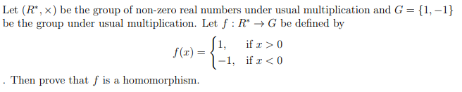 Solved Let (R∗,×) be the group of non-zero real numbers | Chegg.com