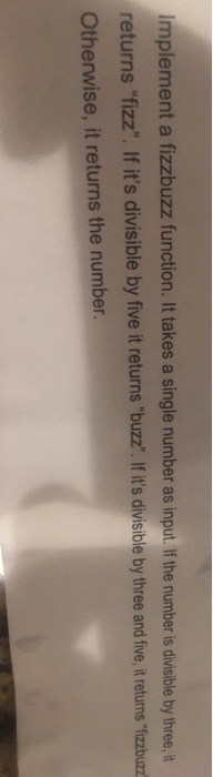 Solved implement a fizzbuzz function. It takes a single | Chegg.com