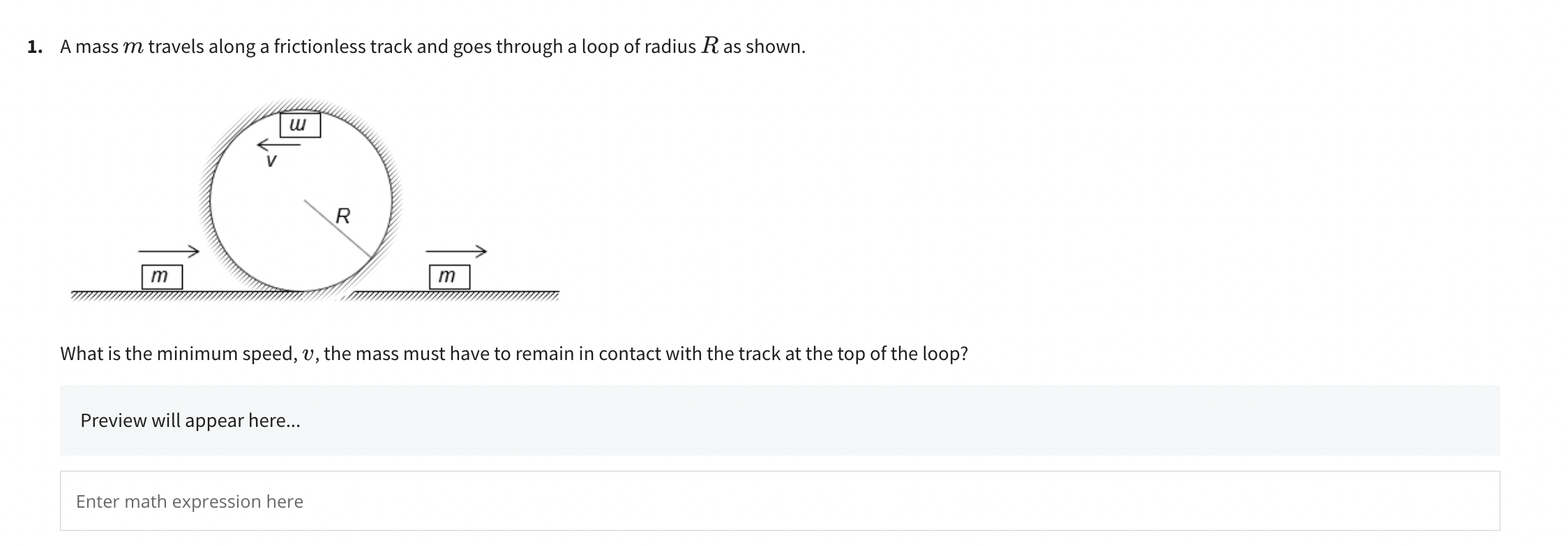 [Solved]: 1. A mass m travels along a frictionless track an