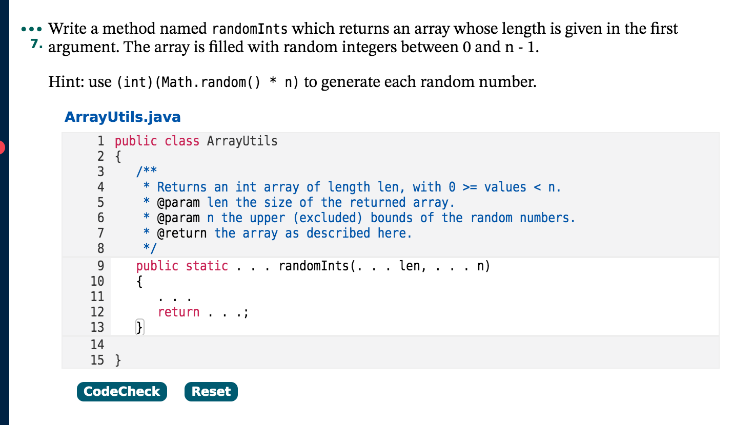 Solved 7 Write A Method Named RandomInts Which Returns An Chegg