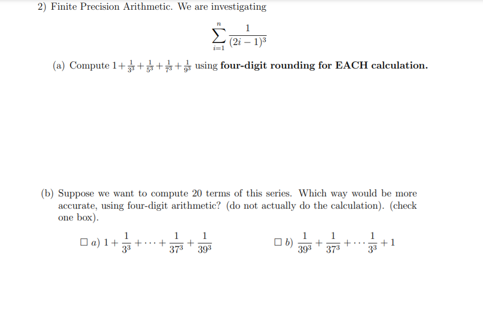 Solved 2) Finite Precision Arithmetic. We are investigating | Chegg.com