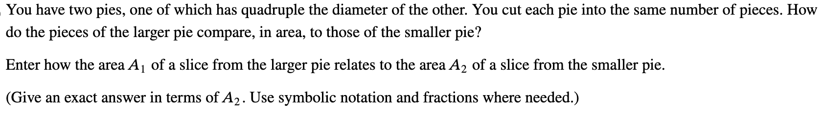 Solved You have two pies, one of which has quadruple the | Chegg.com