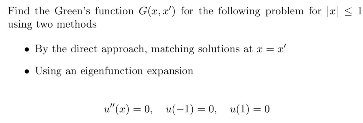 Solved Find the Green's function G(x, x') for the following | Chegg.com