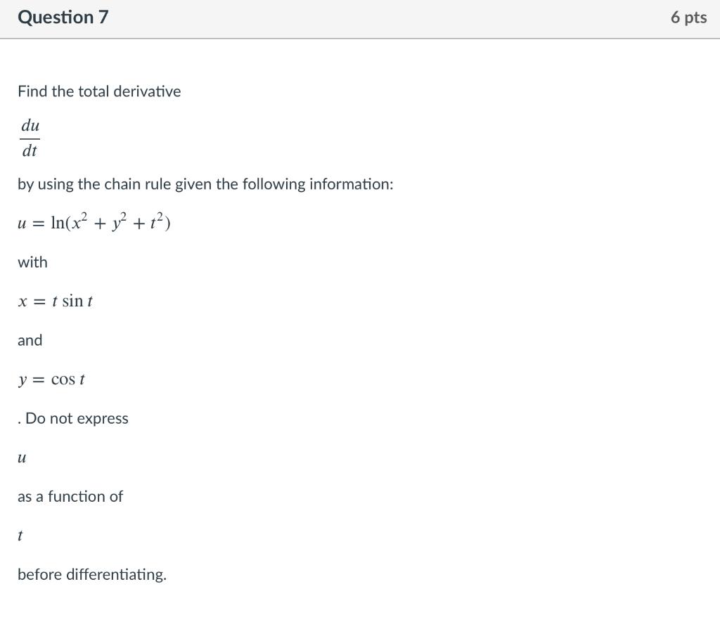 Solved Question 7 6 pts Find the total derivative du dt by | Chegg.com